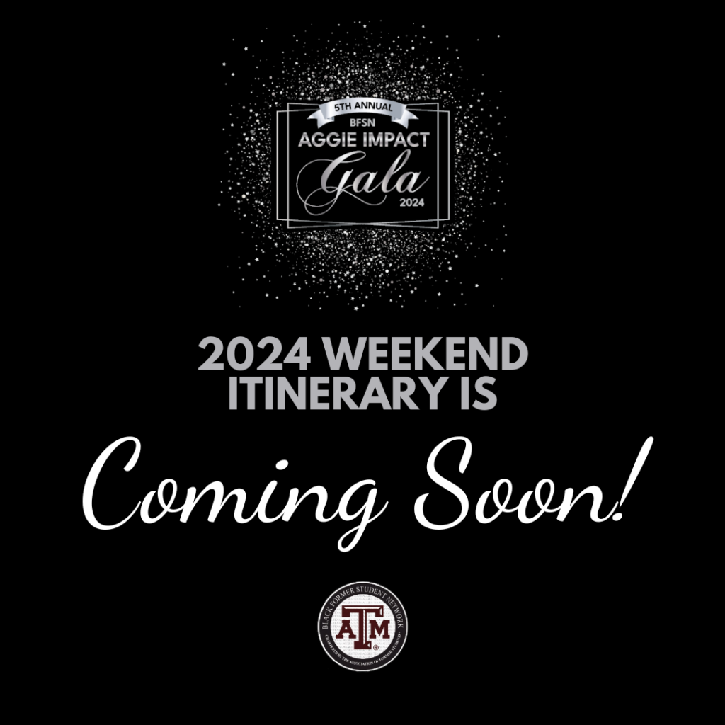 Gala Weekend Itinerary • Aggie Impact Gala • Texas A&M BFSN